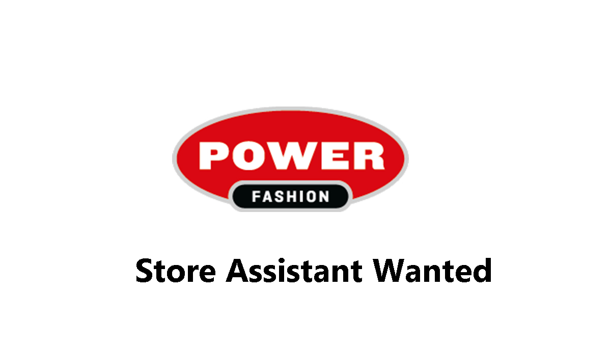 Apply Now For Power Fashion 2025 Vacancies